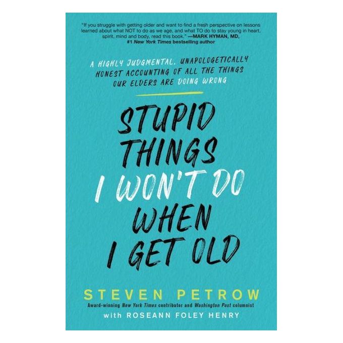 Ouri shop Stupid Things I Won't Do When I Get Old: A Highly Judgmental ...